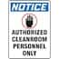 Notice: Authorized Cleanroom Personnel Signs - Cole-Parmer